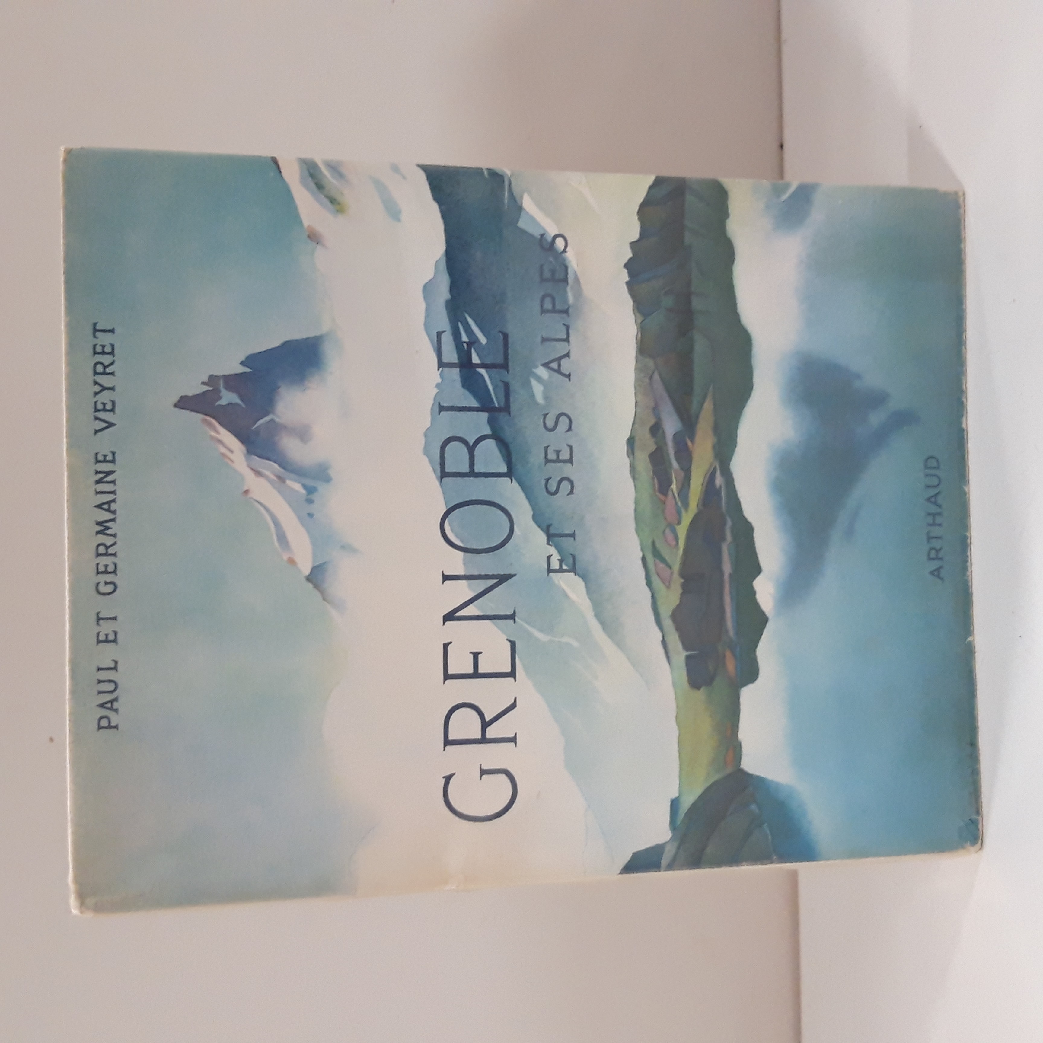 📖 Grenoble et ses Alpes, Paul et Germaine Veyret, Arthaud, 1962 ...